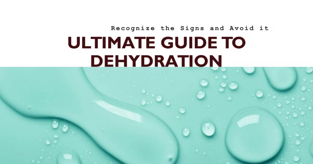 Ultimate Guide to Recognizing the Signs and Avoiding Dehydration ...